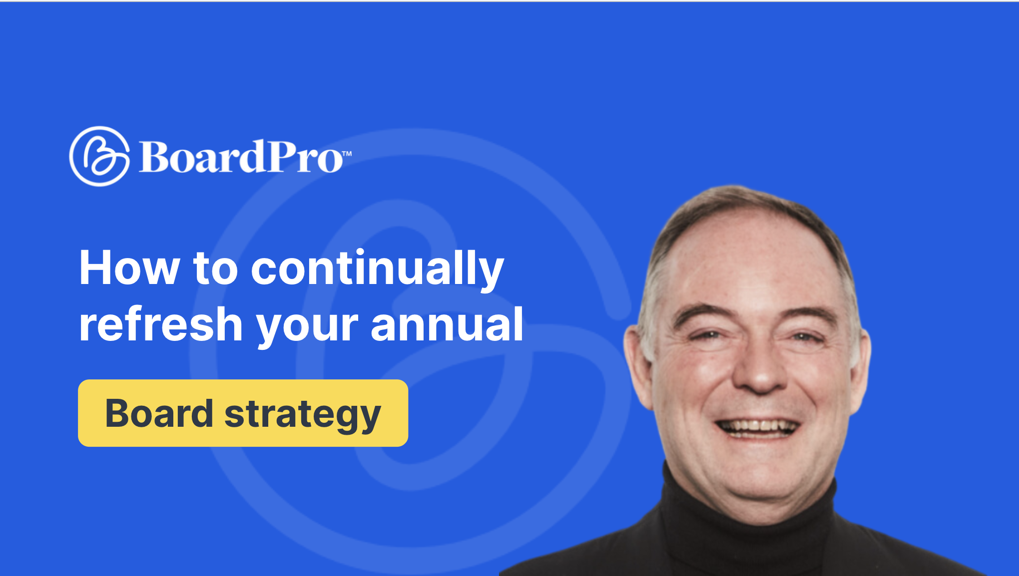 How to continually refresh your annual board strategy | BoardPro