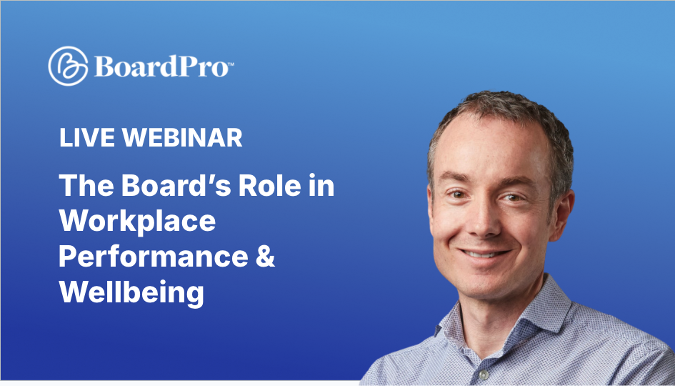 The Board’s Role in Workplace Performance & Wellbeing | BoardPro