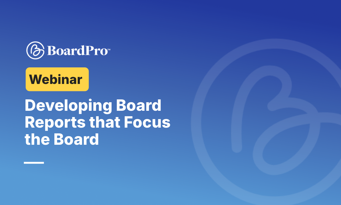 Developing reports that focus your board | BoardPro